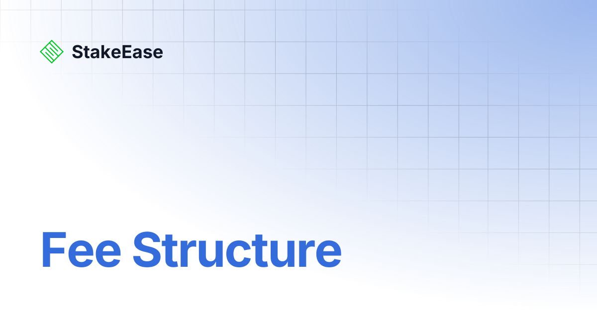 Fee Structure | StakeEase