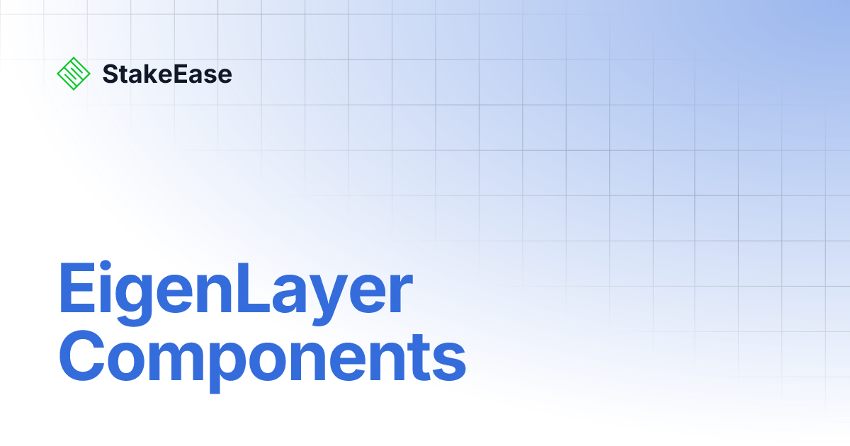 EigenLayer Components | StakeEase